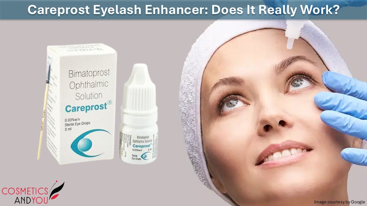 Careprost Eyelash Enhancer: Does It Really Work? – Cosmetics and you ...