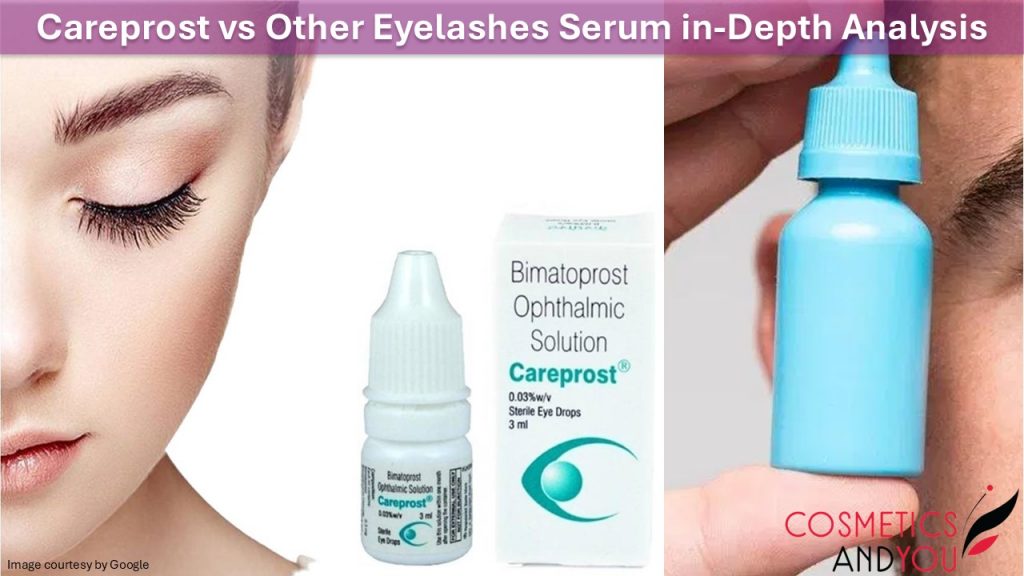 Careprost vs Other Eyelashes Serum in-Depth Analysis – Cosmetics and ...